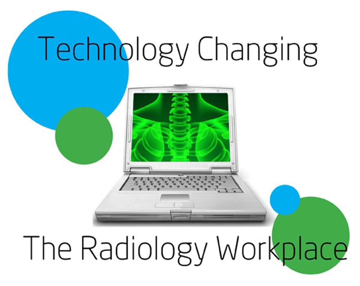 Technology Changing the Radiology Workplace